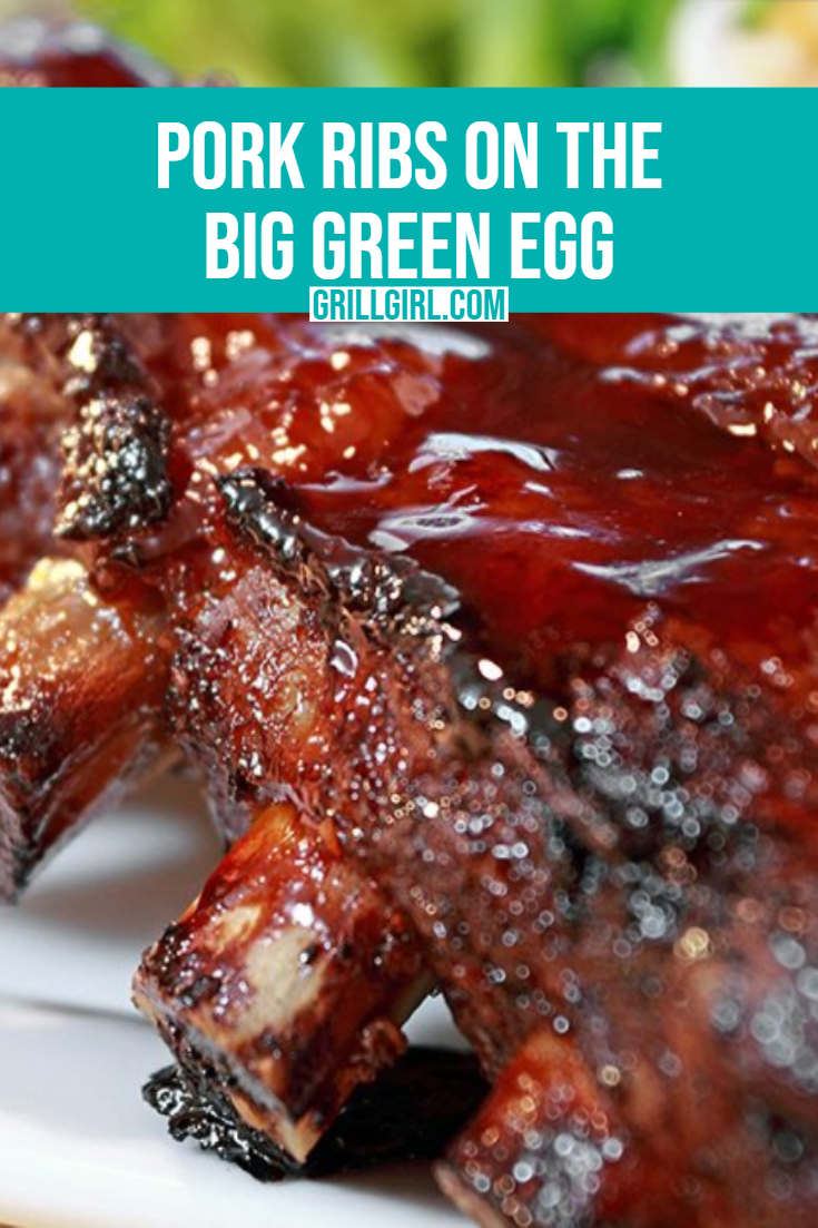Pork Ribs on the Big Green Egg - Grill Girl
