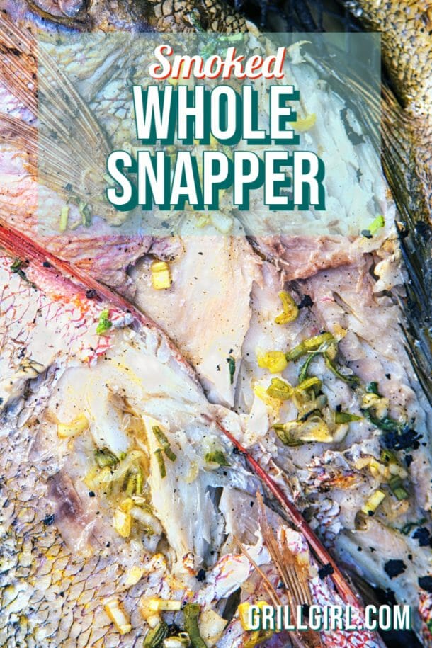Citrus and Herb Smoked Whole Snapper on the Grill - Grill Girl