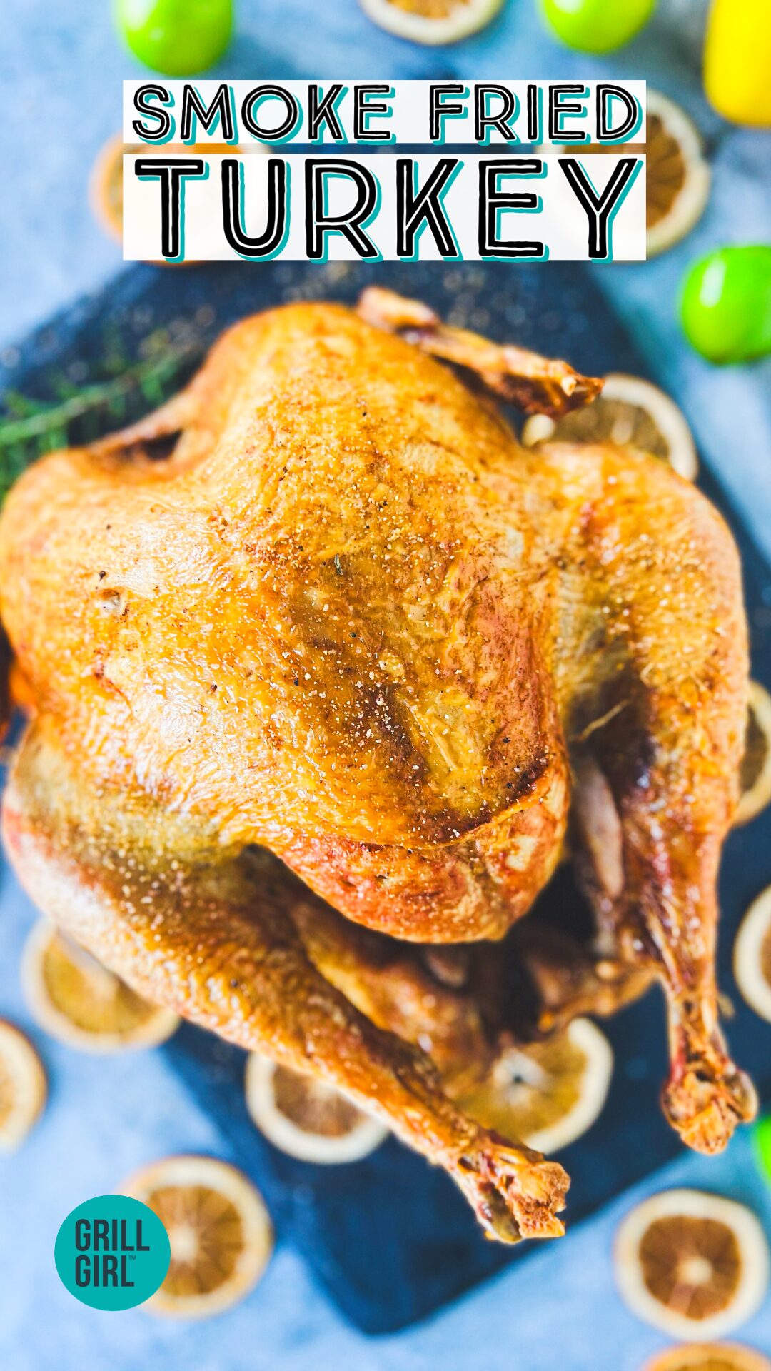 Holiday Obsession Smoke Fried Turkey | GRILL GIRL